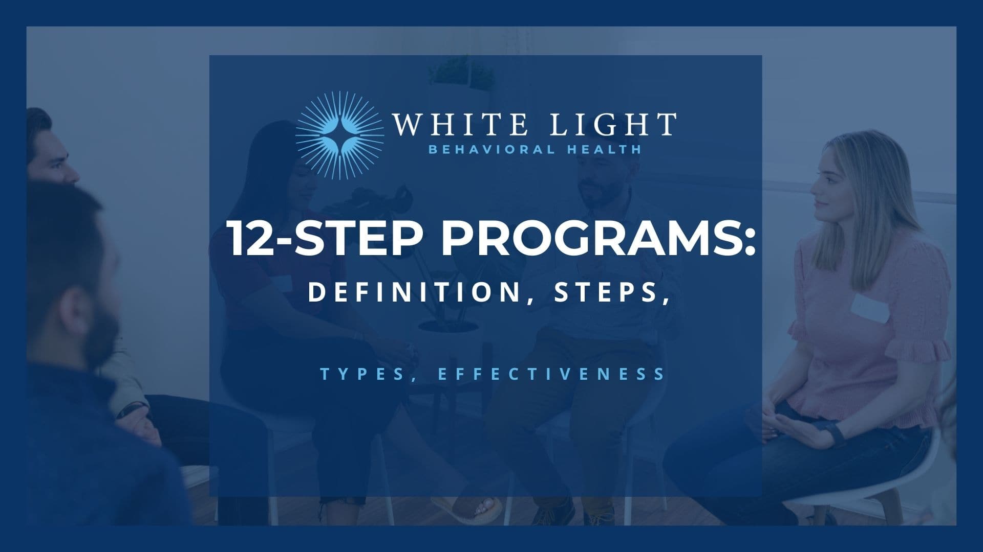 12-Step Programs: Definition, Steps, Types, Effectiveness