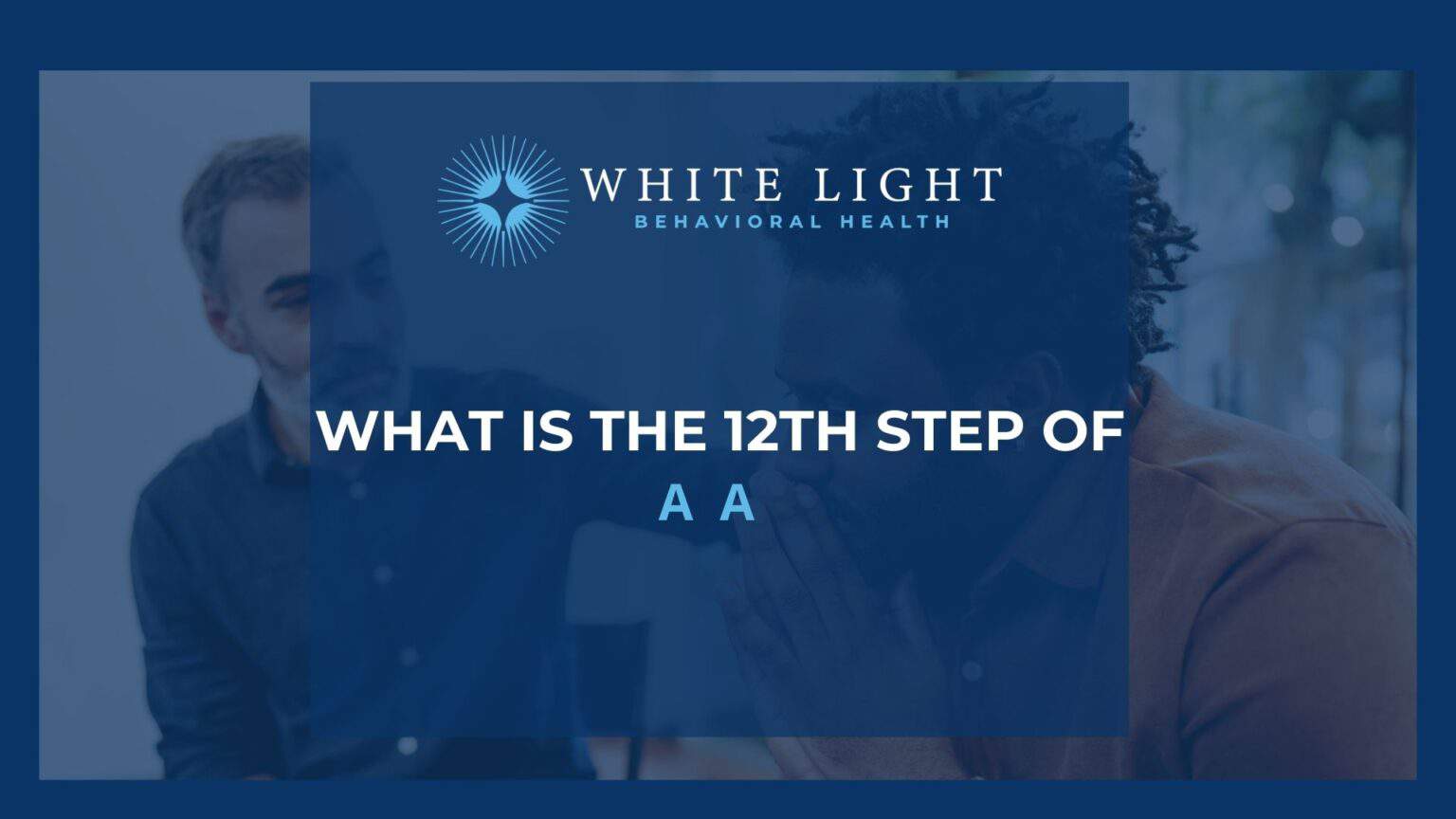 What Is The 12th Step Of AA?