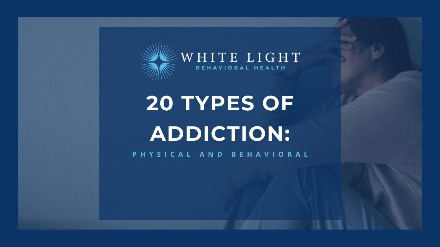 20 Types Of Addictions: Physical And Behavioral