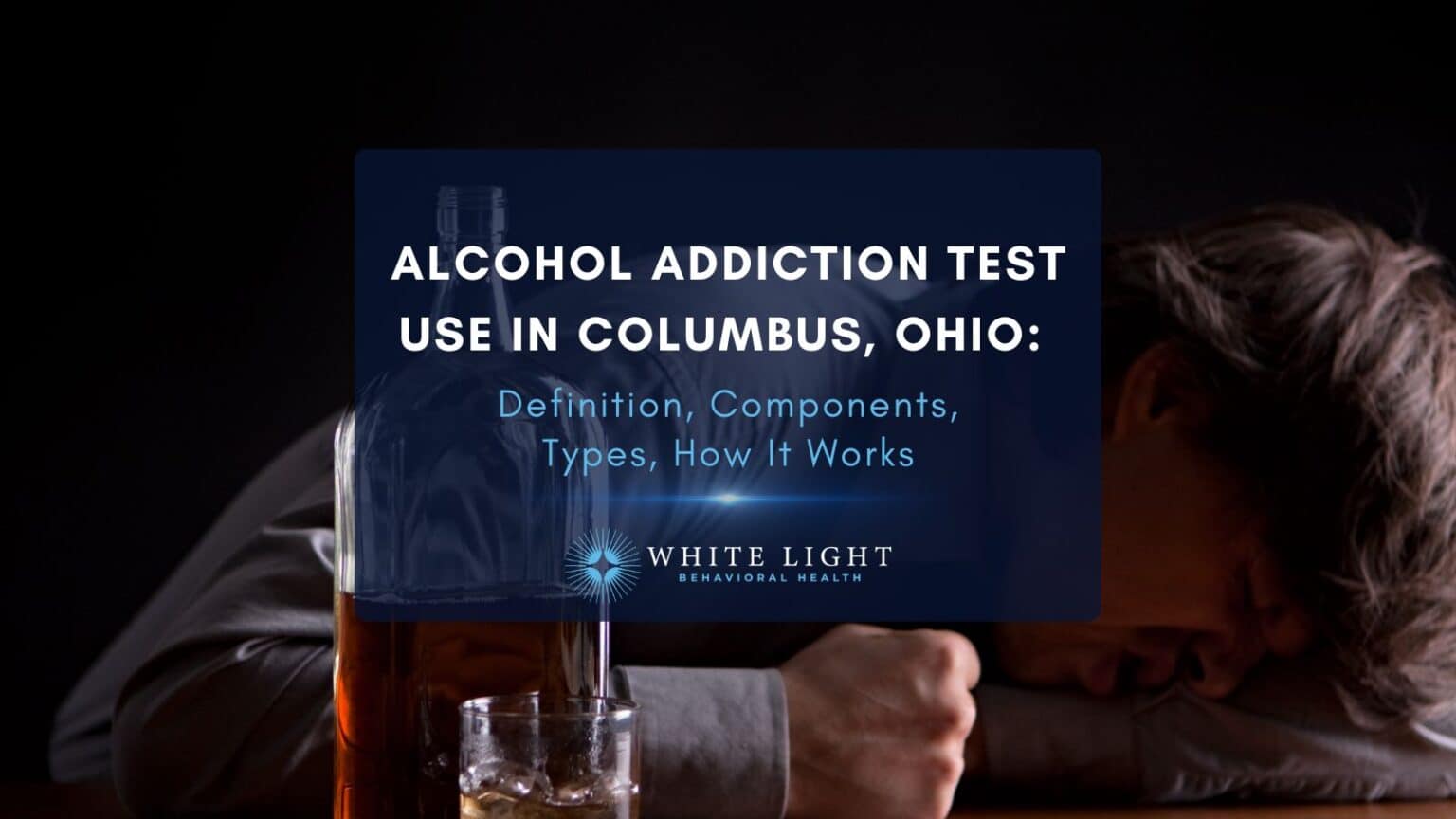 Alcohol Addiction Test Use In Columbus, Ohio: Definition, Components ...