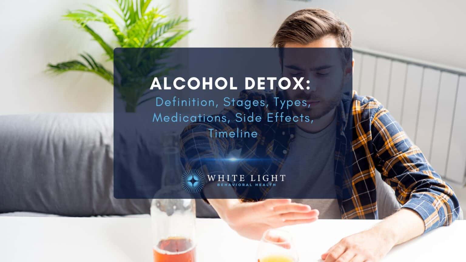 Alcohol Detox: Definition, Stages, Types, Medications, Side Effects ...