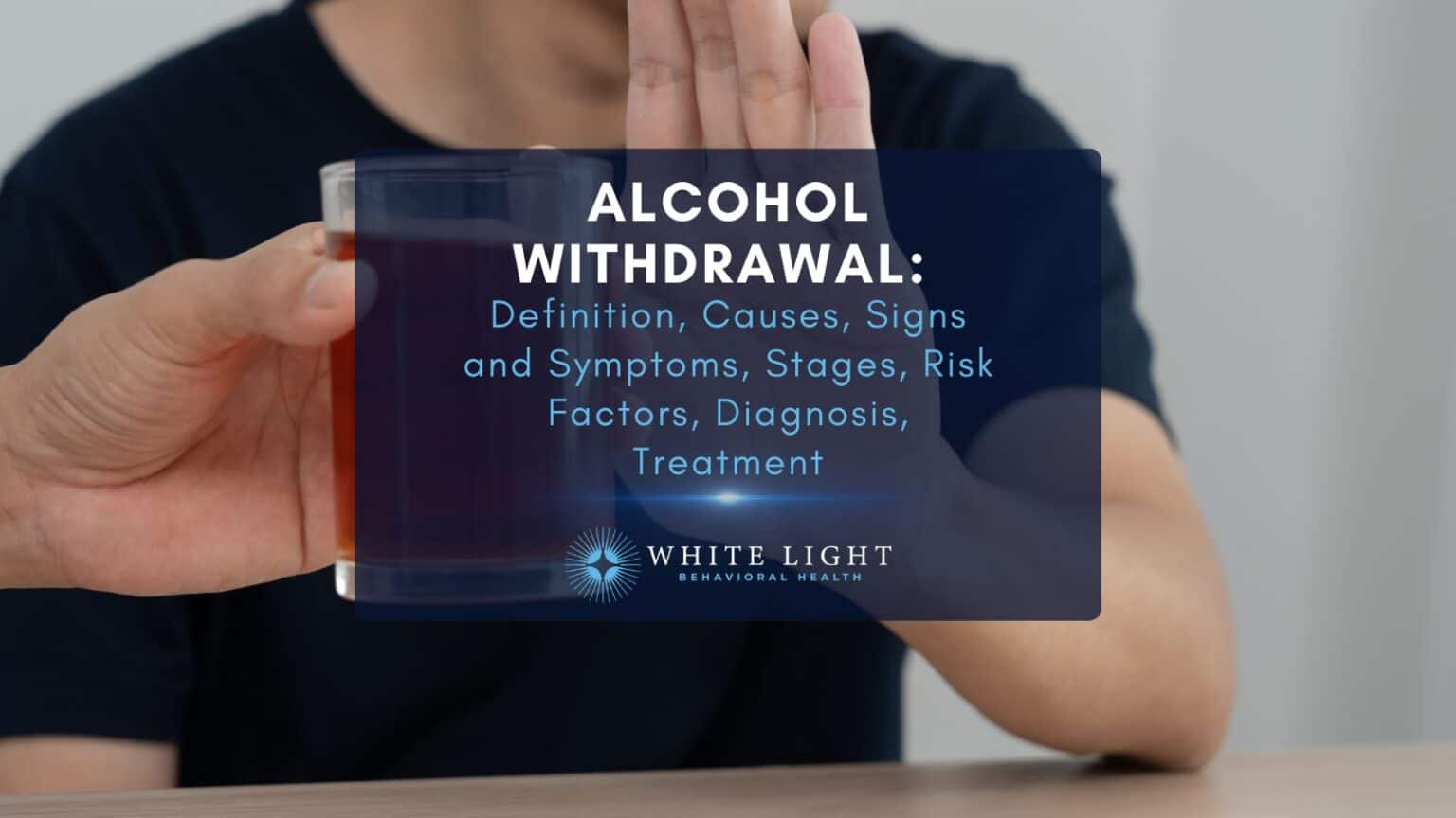 Alcohol Withdrawal: Definition, Causes, Signs And Symptoms, Stages ...