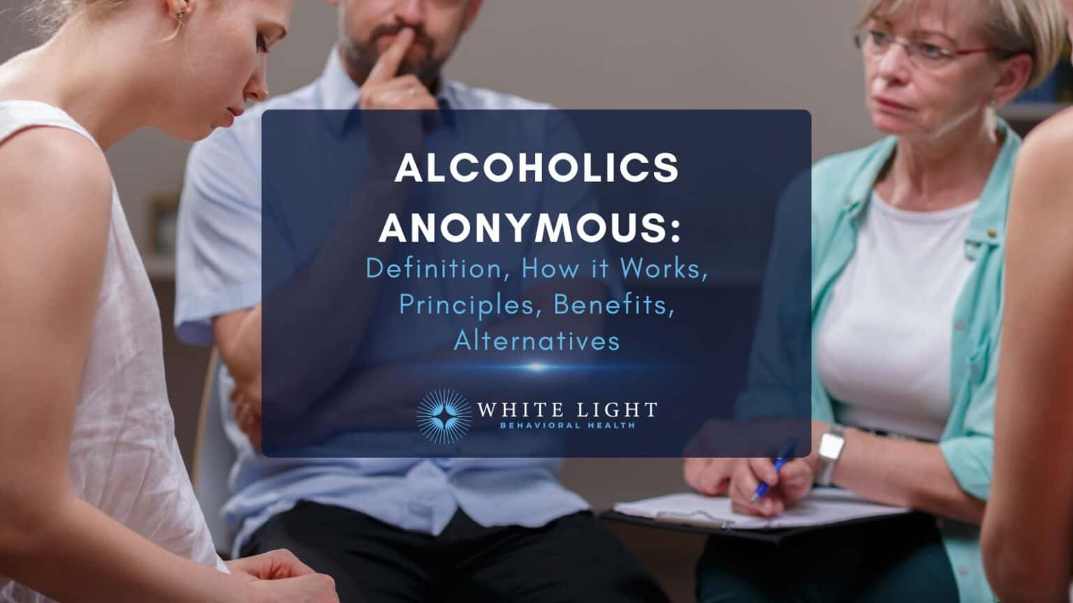 Alcoholics Anonymous: Definition, How It Works, Principles, Benefits ...