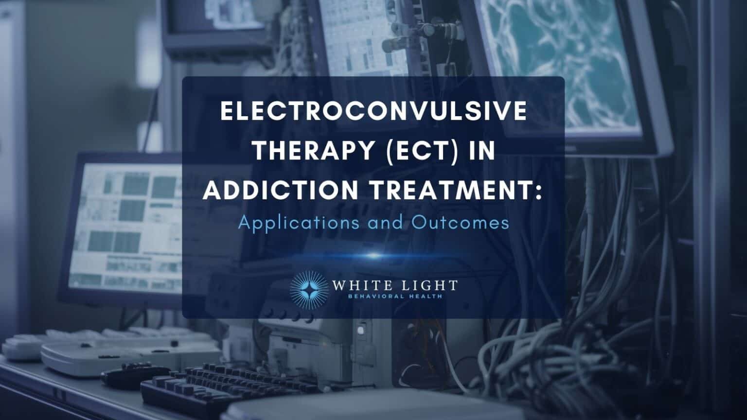 Electroconvulsive Therapy (ECT) In Addiction Treatment: Applications And Outcomes