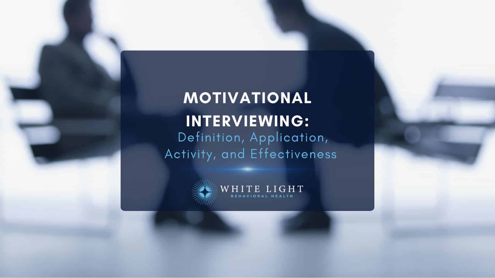 Motivational Interviewing: Definition, Application, Activity, And Effectiveness