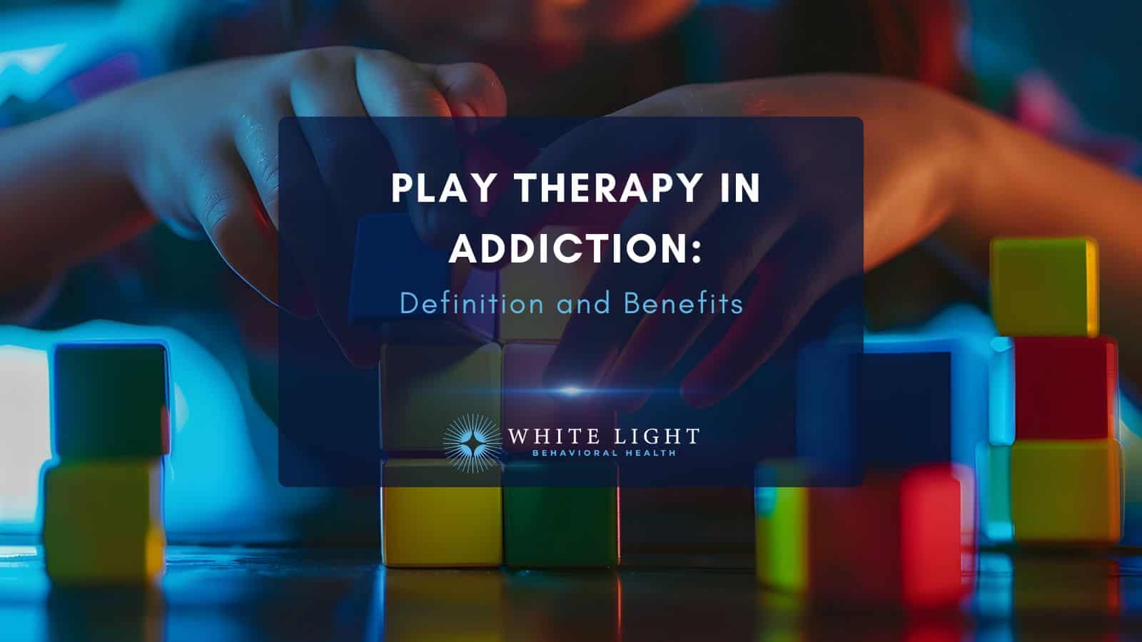 Play Therapy In Addiction: Definition And Benefits