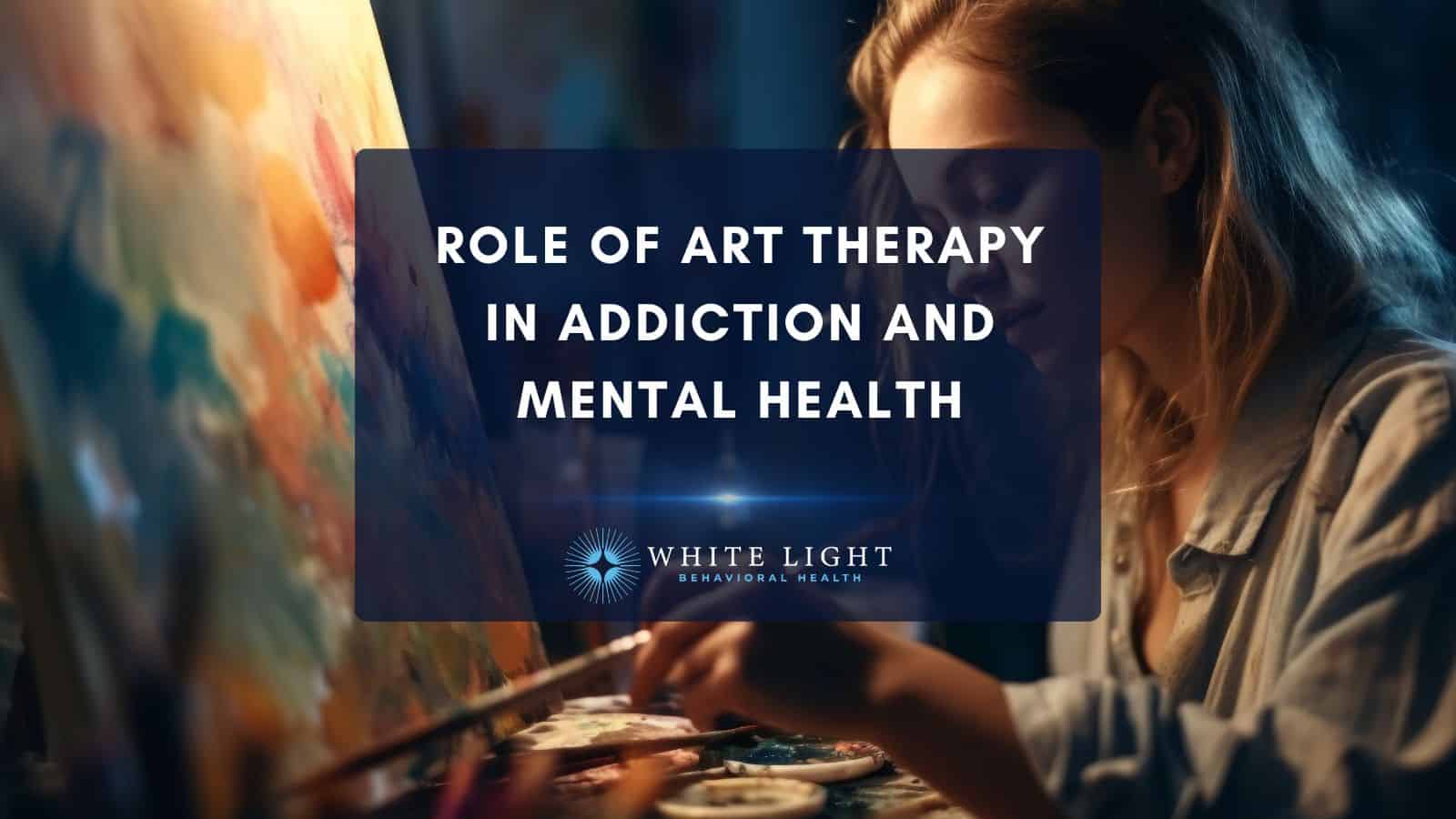 Role Of Art Therapy In Addiction And Mental Health