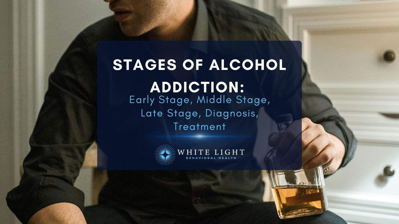 Stages Of Alcohol Addiction: Early Stage, Middle Stage, Late Stage ...