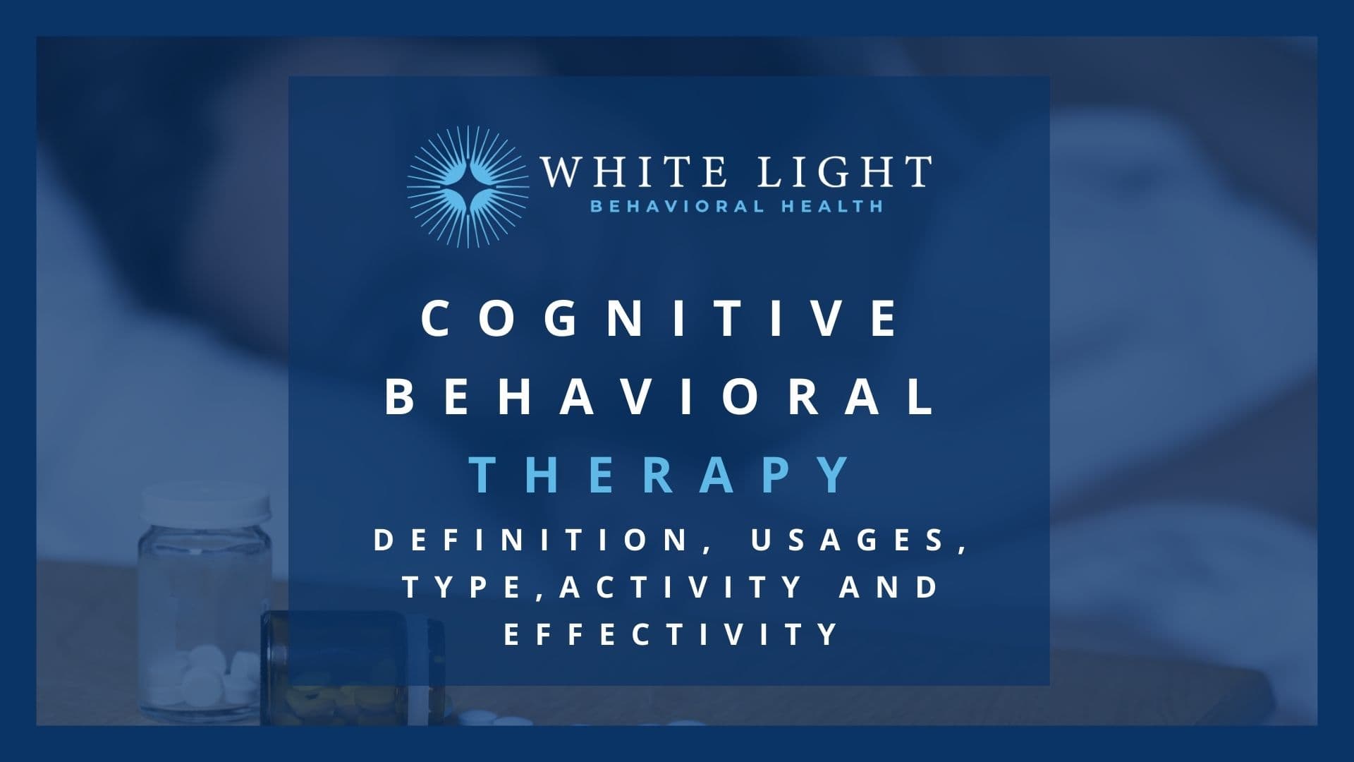 Cognitive Behavioral Therapy (CBT): Definition, Usages, Type, Activity ...
