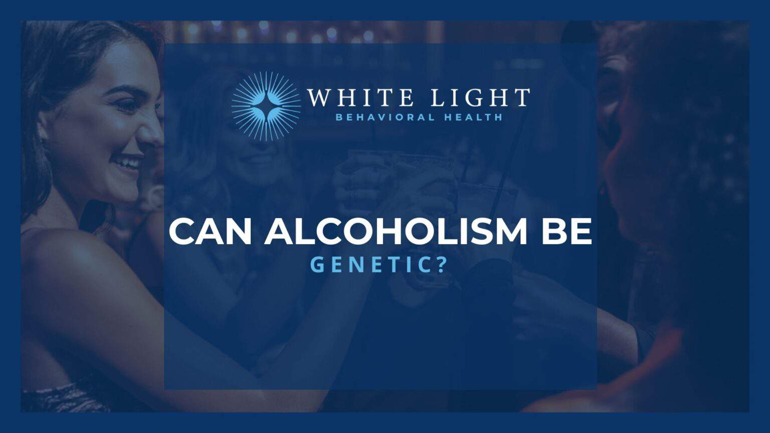 Can Alcoholism Be Genetic?