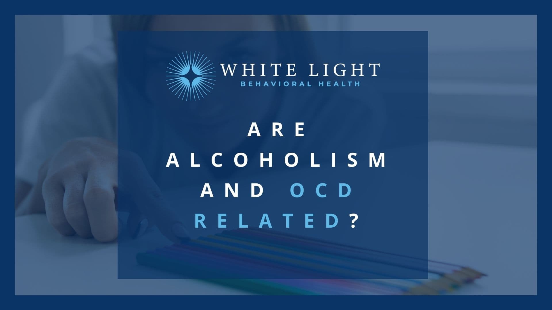 Are Alcoholism And OCD Related?