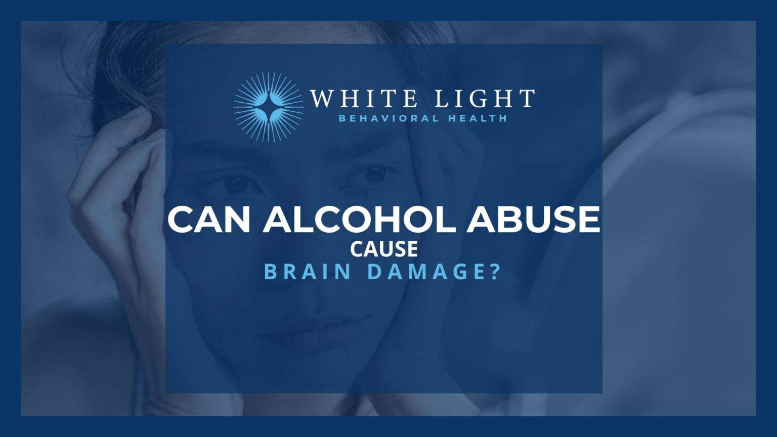 Can Alcohol Abuse Cause Brain Damage?