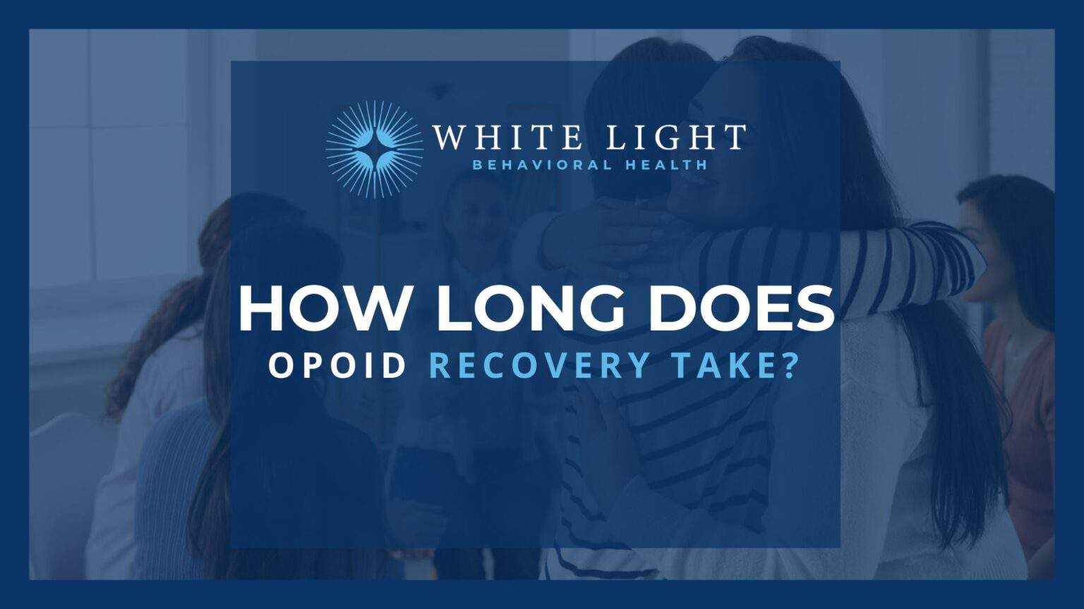 Opioid Withdrawal Timeline: How Long Does Recovery Take?