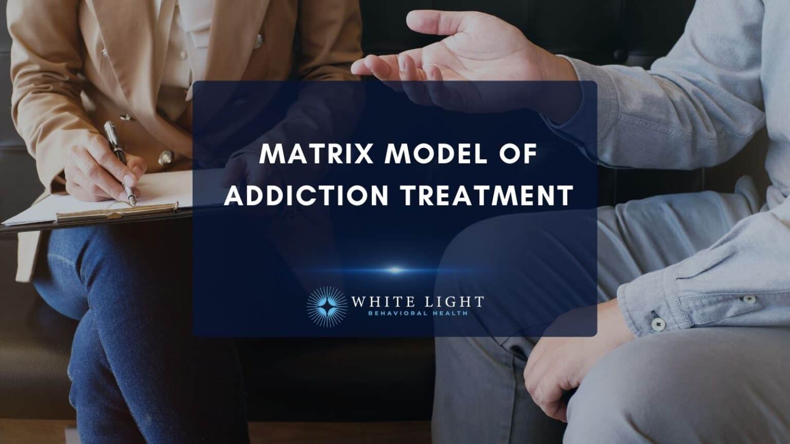 Matrix Model In Addiction Treatment: Definition, Uses And Benefits