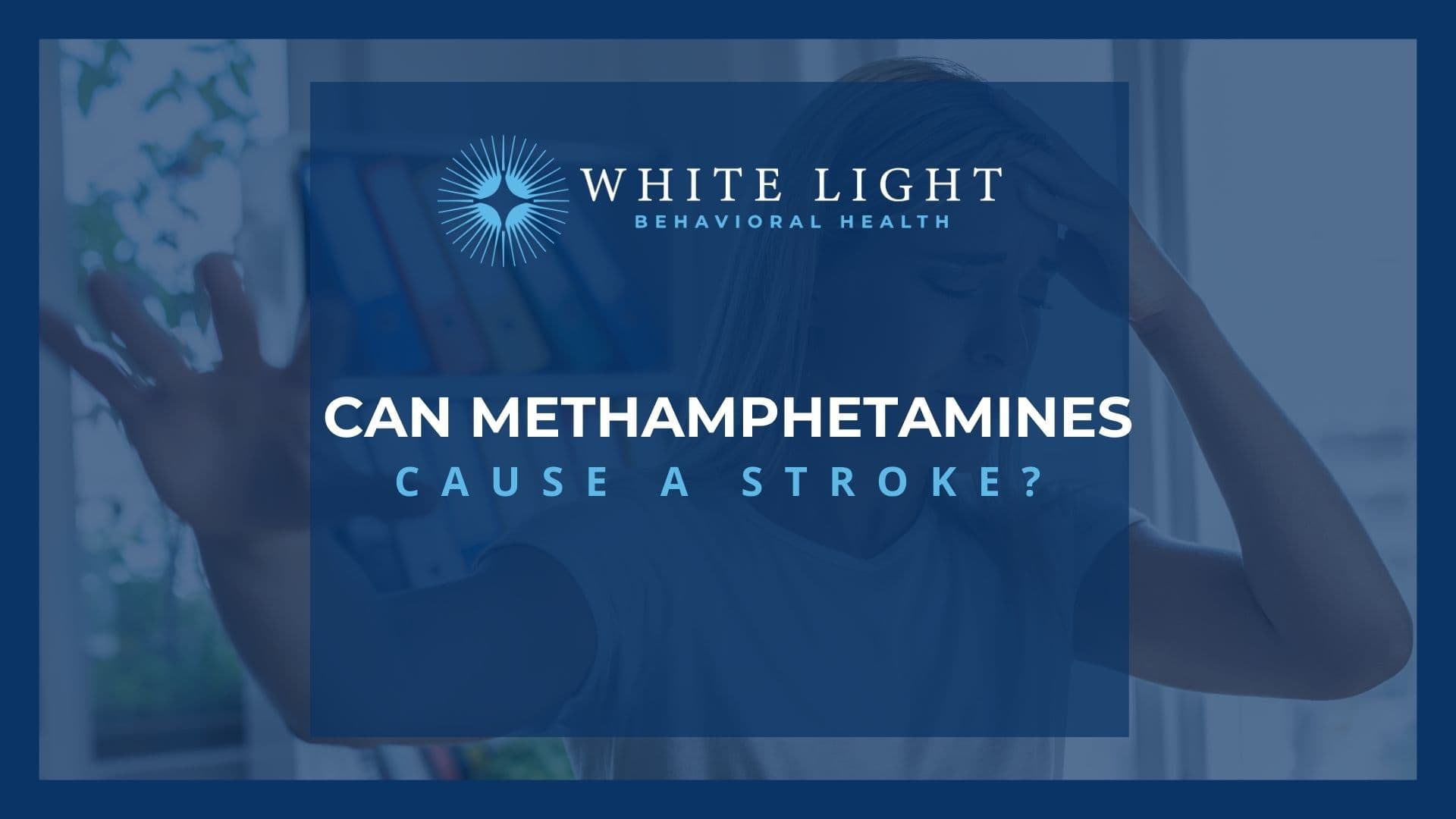 Can Meth Cause A Stroke? Cardiovascular Risks & Help