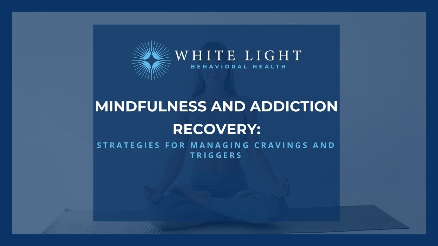 Mindfulness And Addiction Recovery: Strategies For Managing Cravings ...