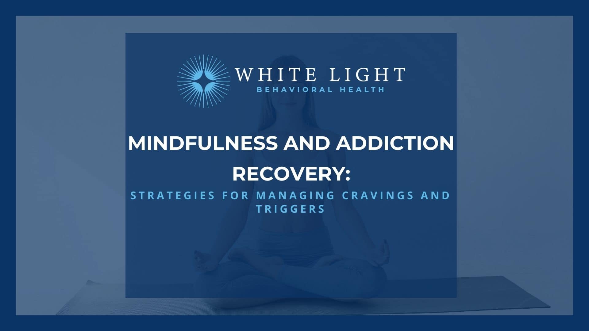 Mindfulness And Addiction Recovery Strategies For Managing Cravings