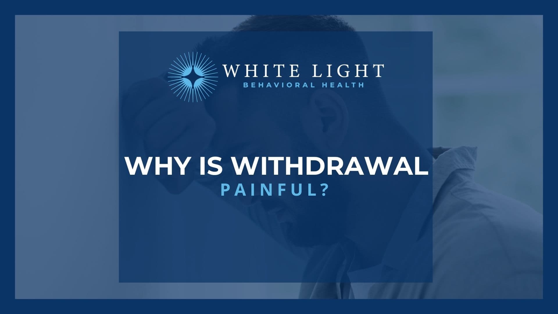 Why Is Withdrawal Painful? | Symptoms & Biology Info